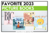 Picture Books of 2023 - My Favorites!